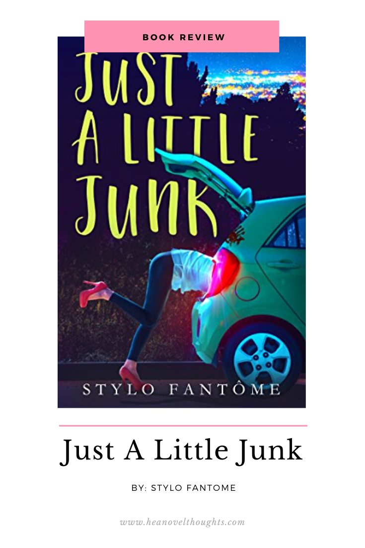 Just A Little Junk by Stylo Fantome - HEA Novel Thoughts