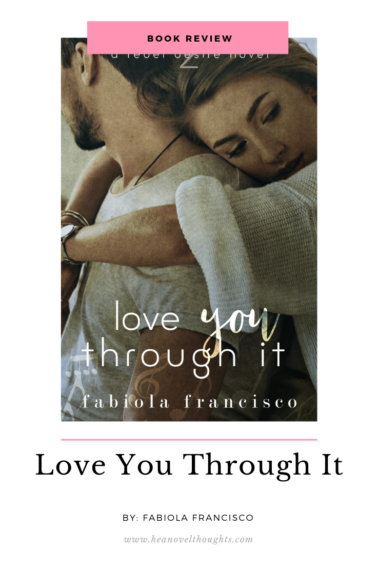Love You Through It by Fabiola Francisco - HEA Novel Thoughts