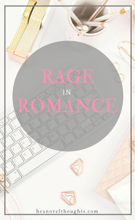 What Makes You Rage in Reading? - HEA Novel Thoughts