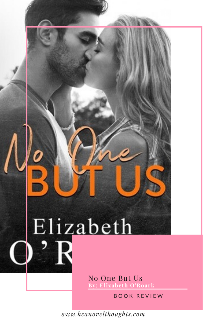 No One But Us by Elizabeth O'Roark - HEA Novel Thoughts