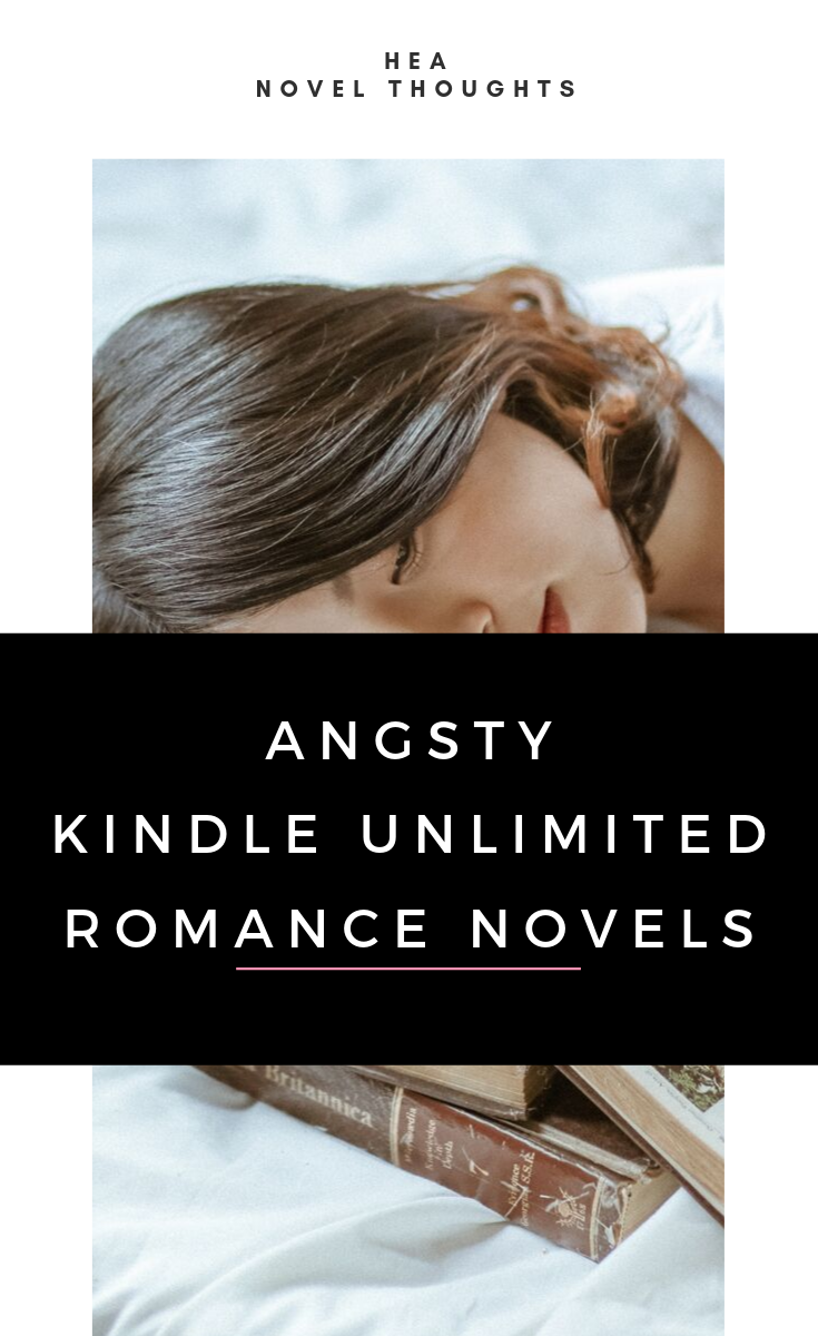 Angsty Kindle Unlimited Romance - HEA Novel Thoughts