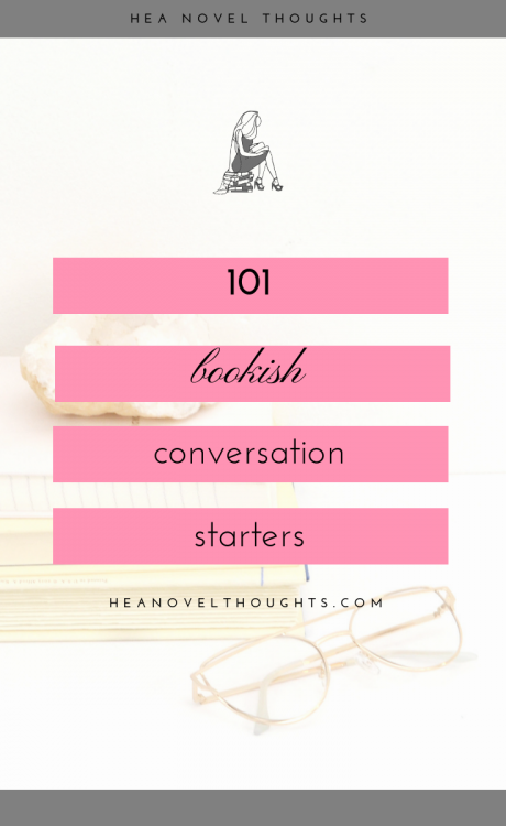 101 Bookish Conversation Starters - HEA Novel Thoughts