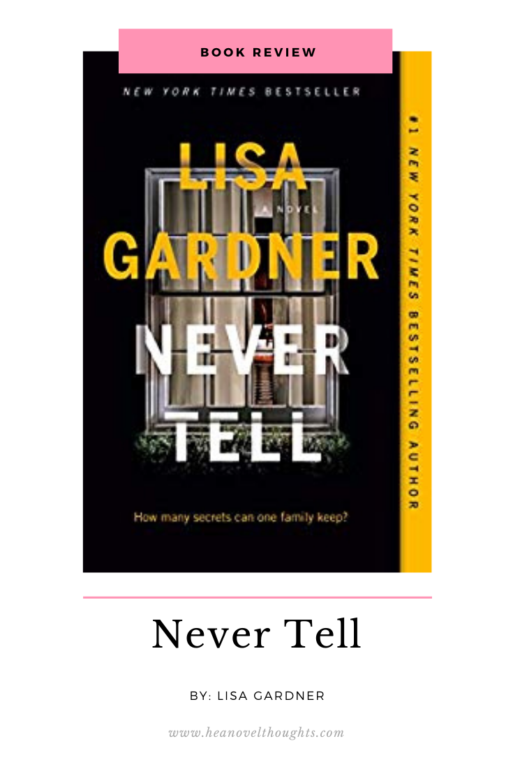 Review of Never Tell by Lisa Gardner - HEA Novel Thoughts