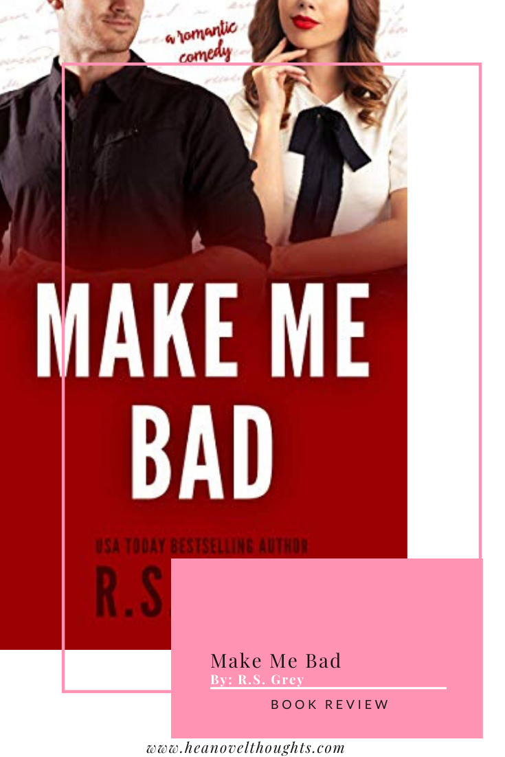 Review of Make Me Bad by R.S. Grey - HEA Novel Thoughts
