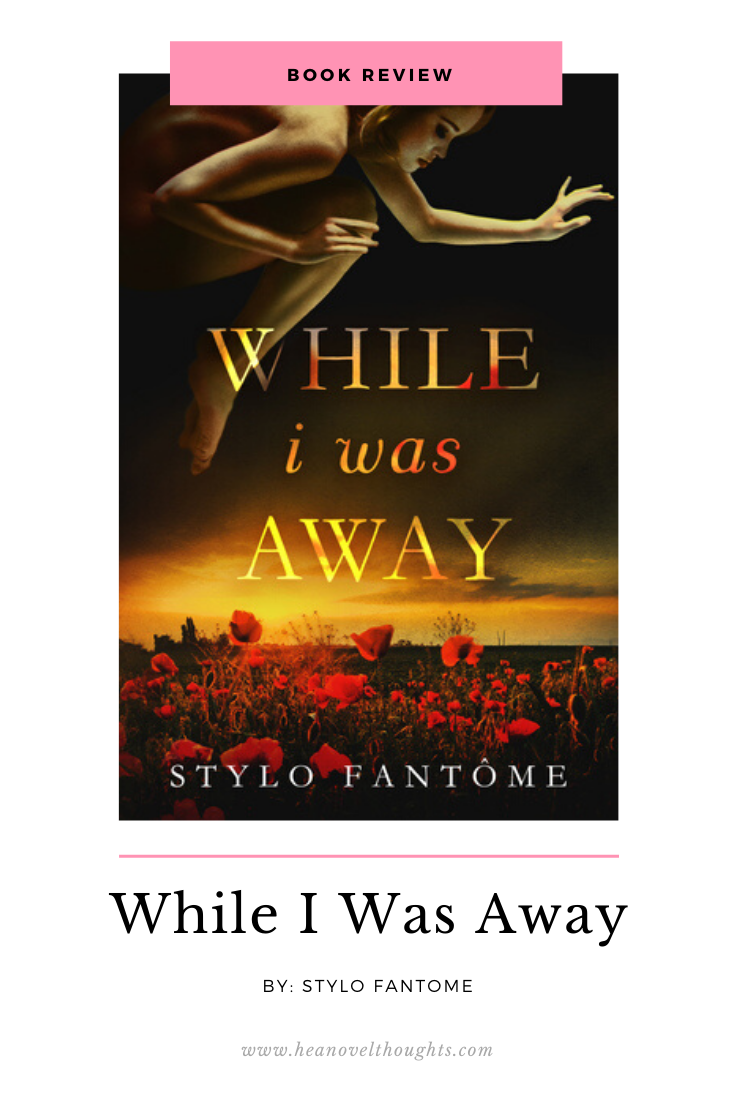 While I Was Away by Stylo Fantome - HEA Novel Thoughts