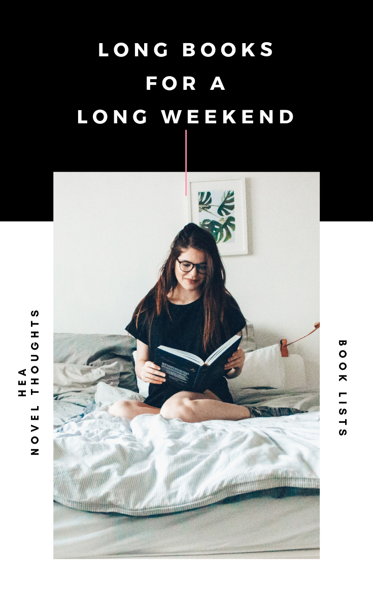 Long Books for a Long Weekend - HEA Novel Thoughts