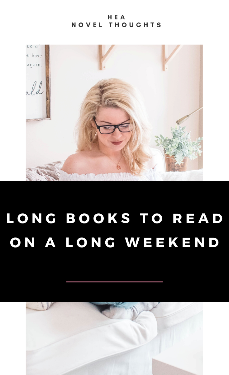 Long Books for a Long Weekend - HEA Novel Thoughts