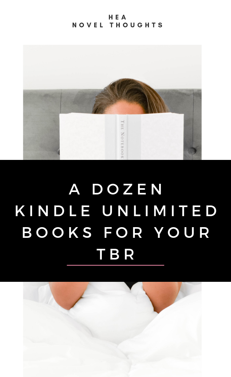 A Dozen Books for Your Kindle Unlimited TBR - HEA Novel Thoughts