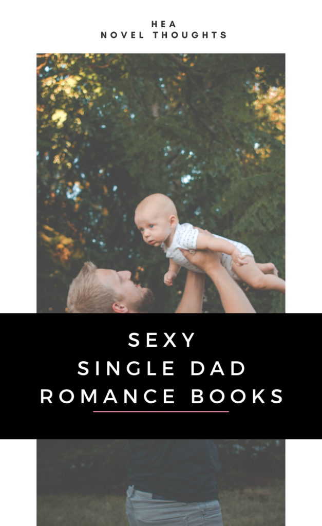 What's Sexier than Single Dad Romance Books? - HEA Novel Thoughts