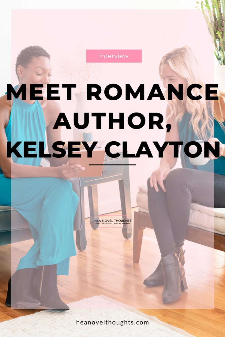 Exclusive Interview & Excerpt with Kelsey Clayton - HEA Novel Thoughts