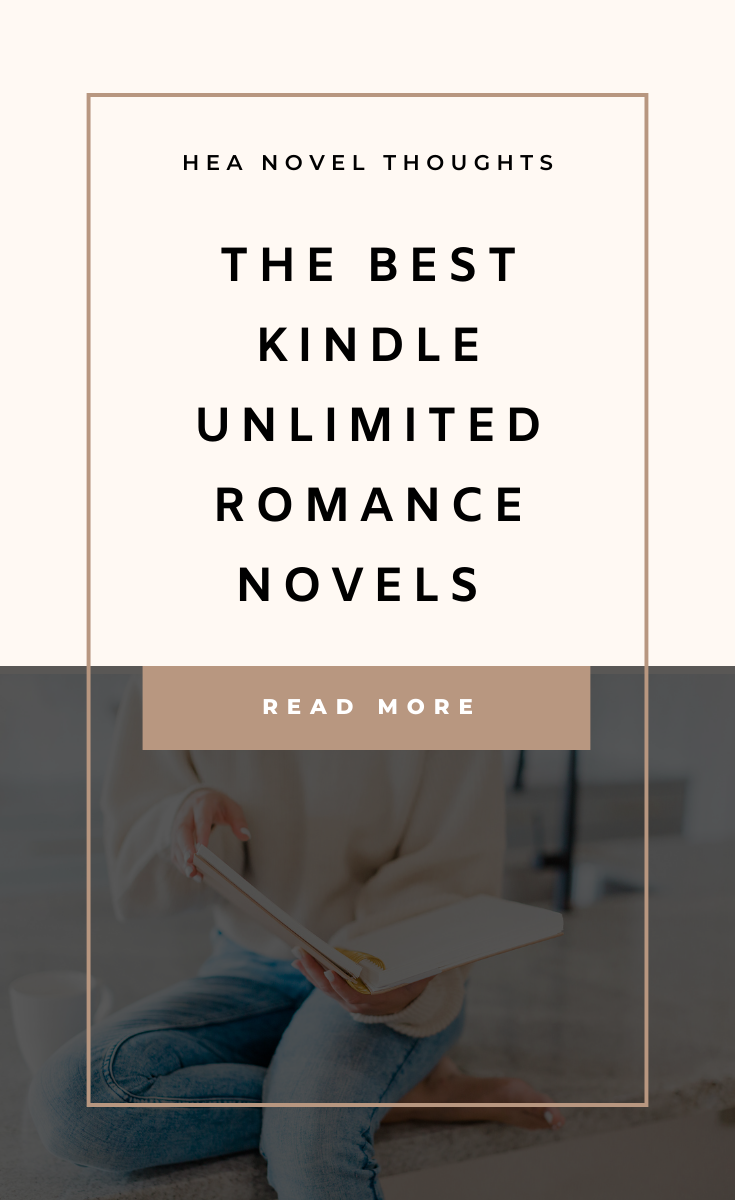 The Best Kindle Unlimited Romance Books - HEA Novel Thoughts