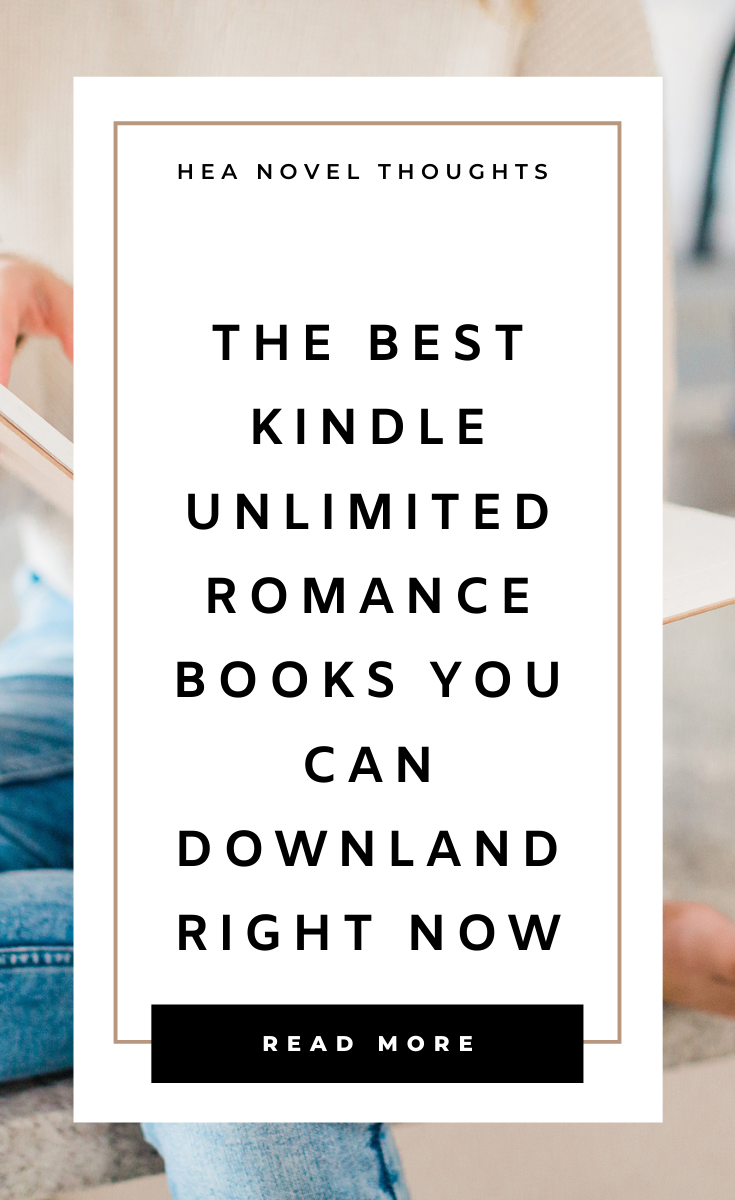 The Best Kindle Unlimited Romance Books - HEA Novel Thoughts