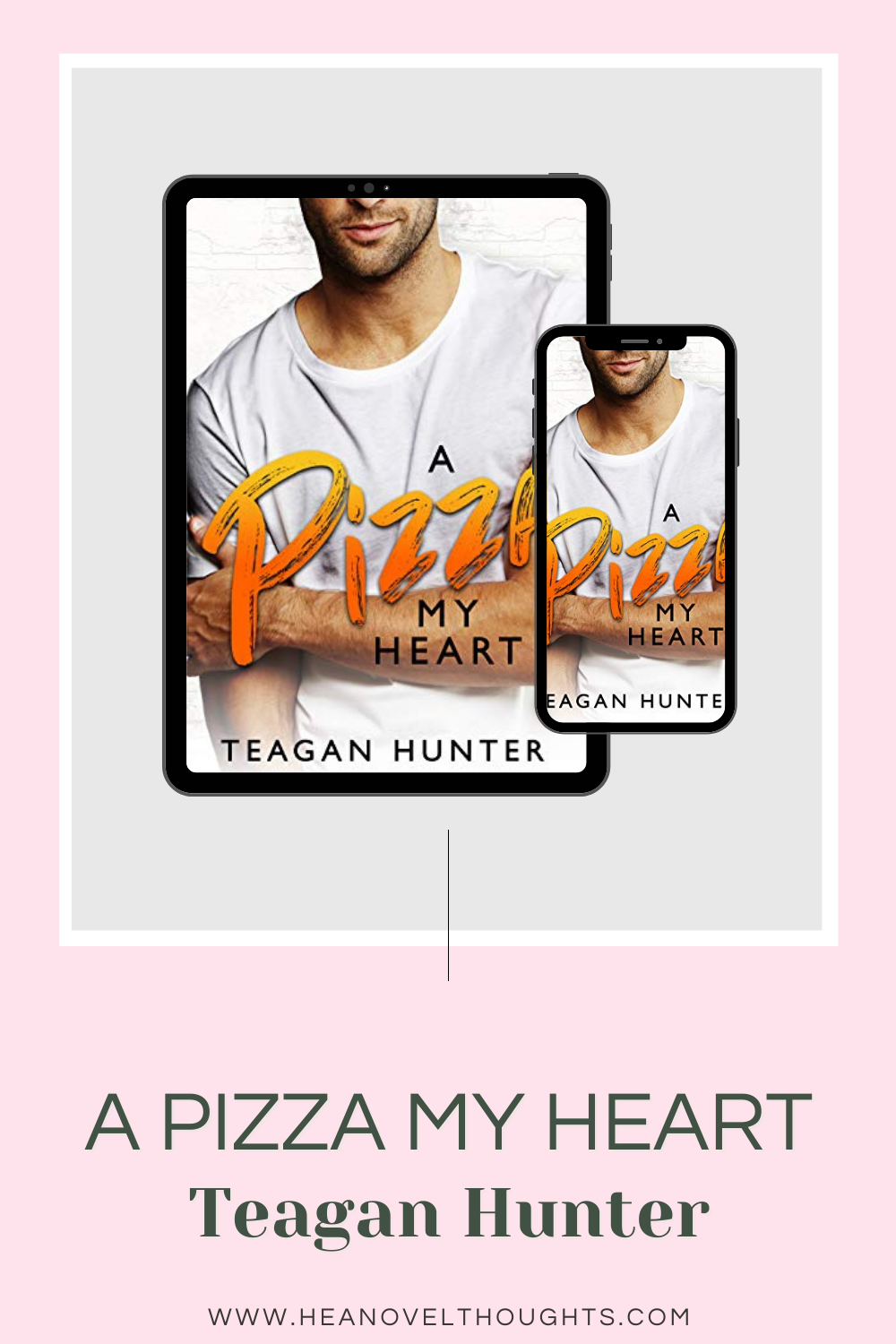 A Pizza My Heart by Teagan Hunter - HEA Novel Thoughts