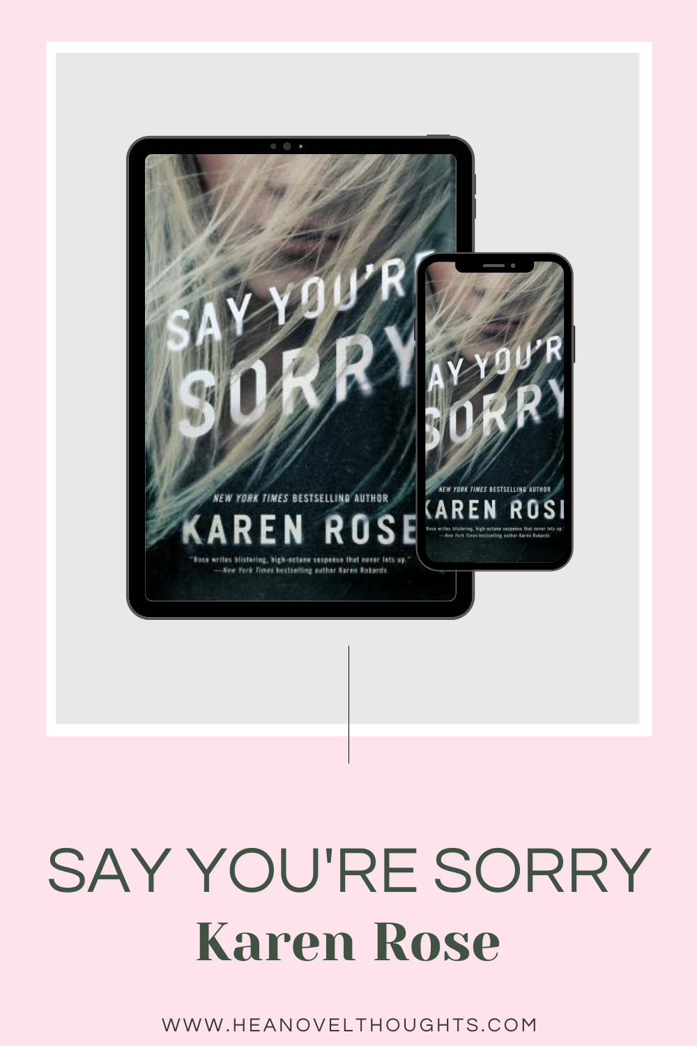 Say You're Sorry by Karen Rose - HEA Novel Thoughts