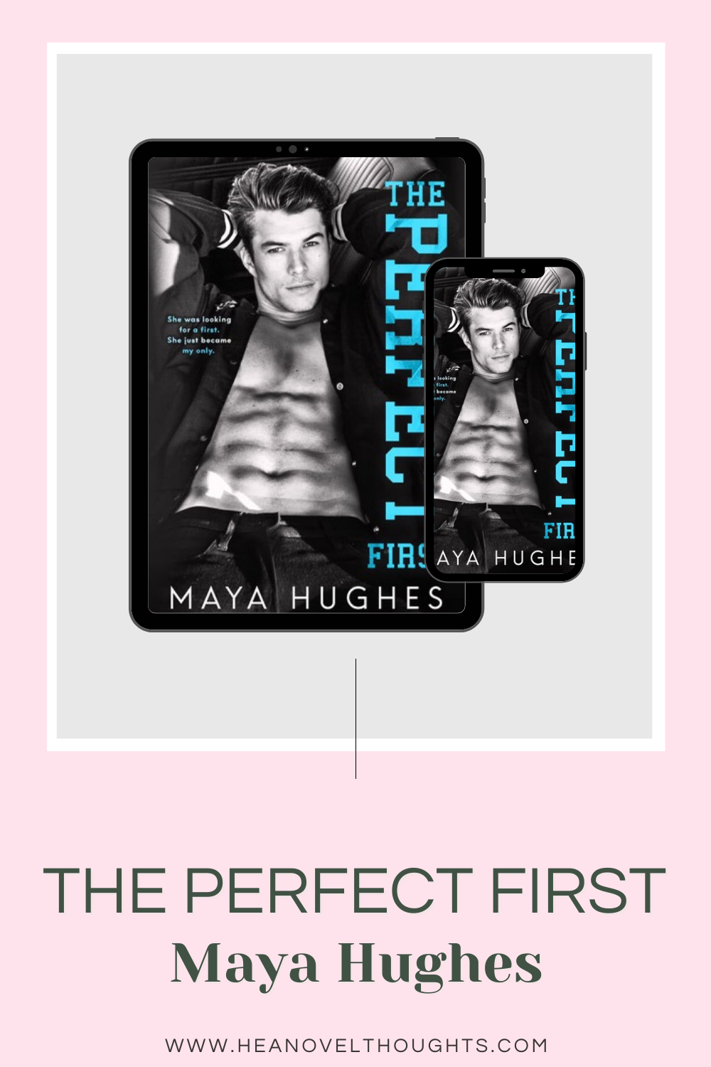 The Perfect First by Maya Hughes - HEA Novel Thoughts