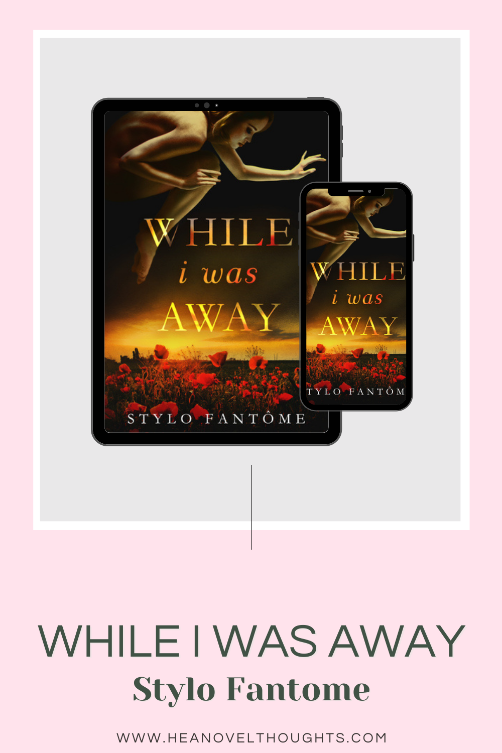 While I Was Away by Stylo Fantome - HEA Novel Thoughts