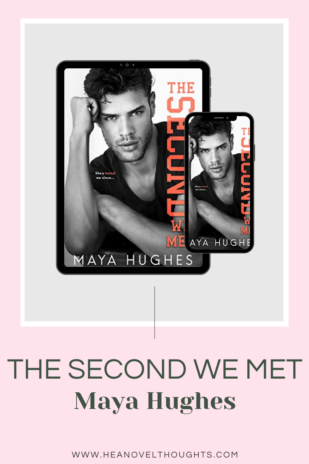 The Second We Met by Maya Hughes - HEA Novel Thoughts